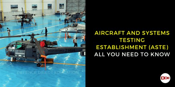 Aircraft and Systems Testing Establishment (ASTE) All You Need To Know