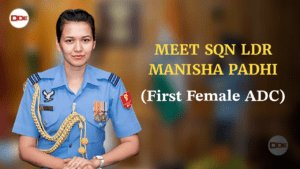 Meet Sqn Ldr Manisha Padhi first female Aide-de-camp | DDE