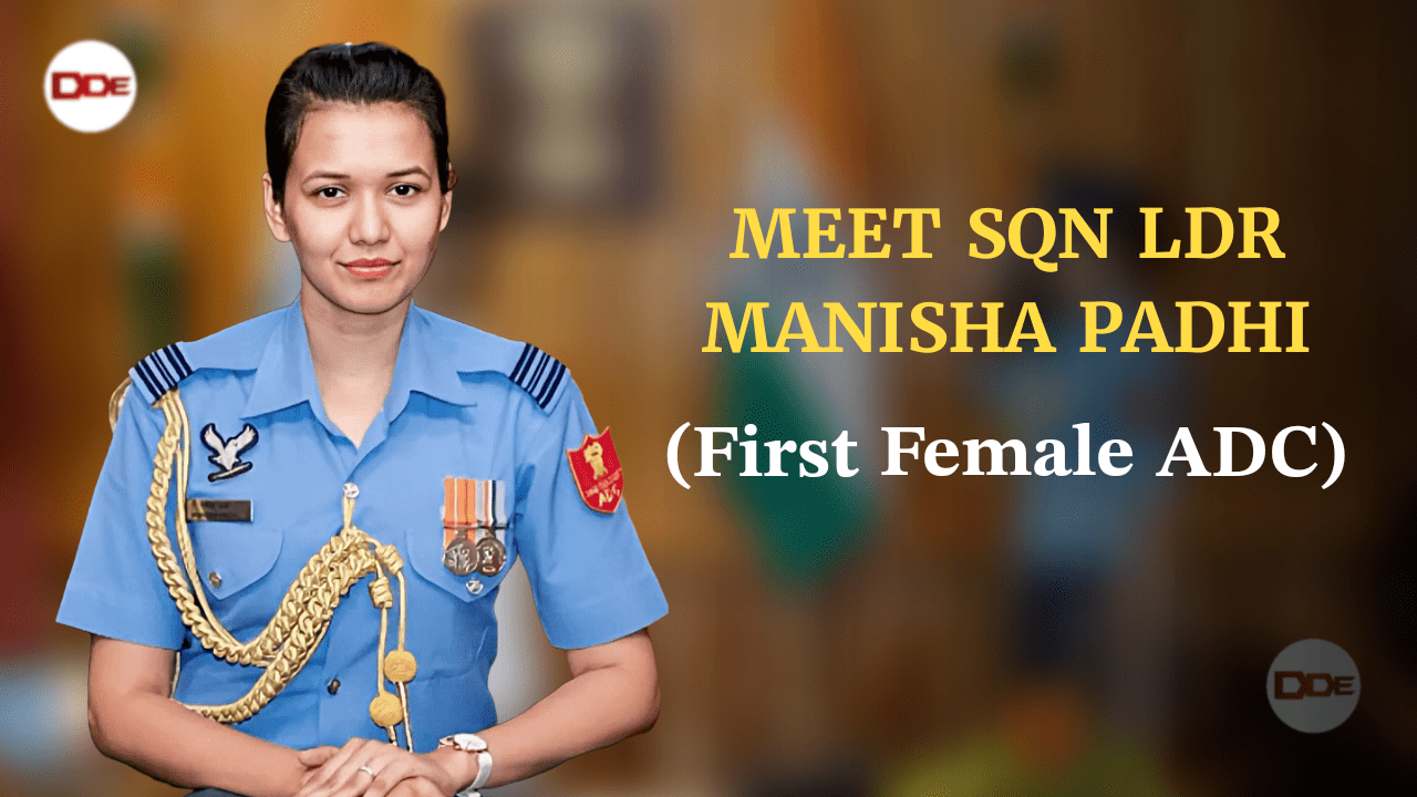 Meet Sqn Ldr Manisha Padhi first female Aide-de-camp | DDE