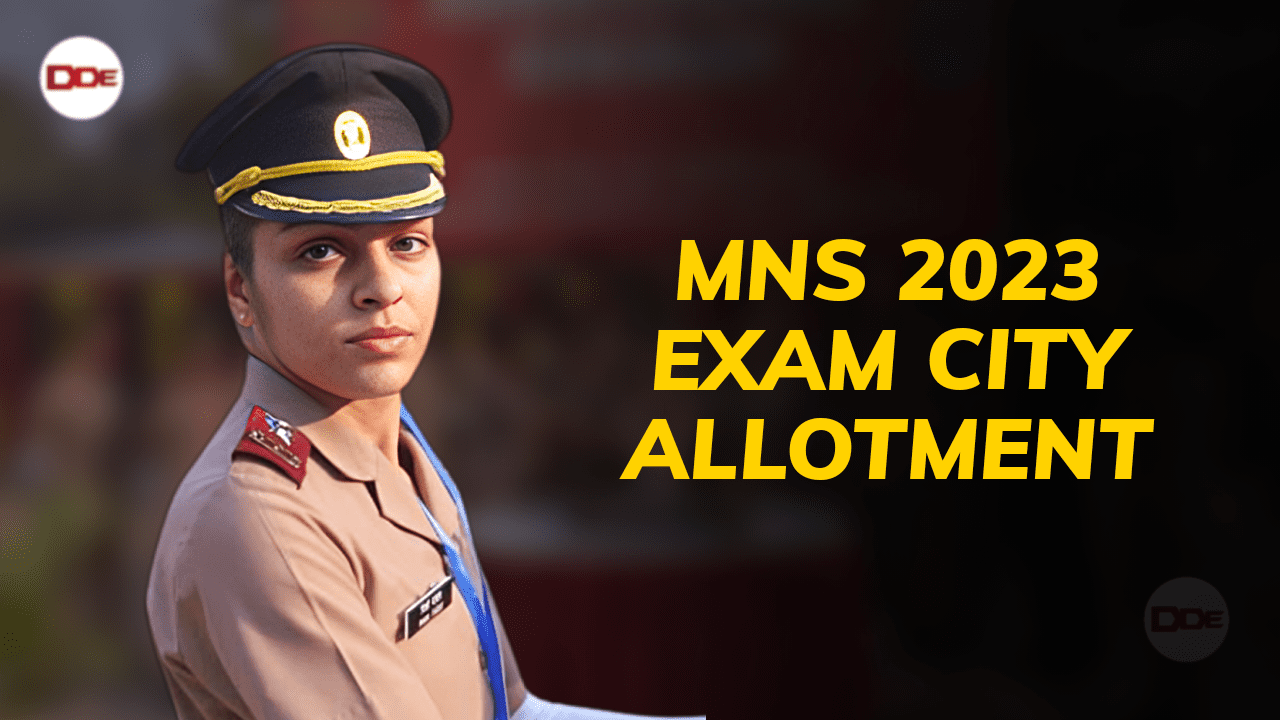 MNS 2023 exam city allotted to applicants [Check Now] | DDE