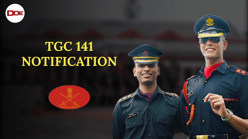TGC 141 Notification Indian Army for B.e / B.Tech graduates | DDE
