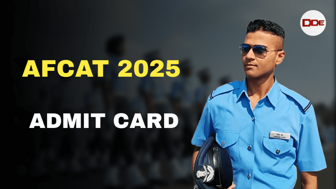 AFCAT 1 2025 admit card [Steps To Download] | DDE