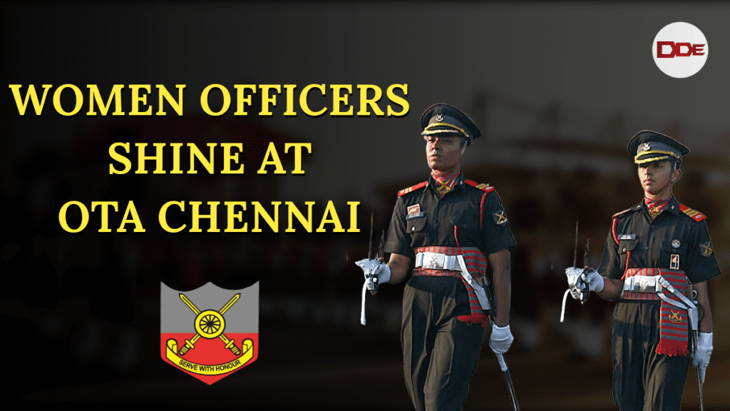 Women Officers shine at OTA Chennai : A Historic Achievement | DDE