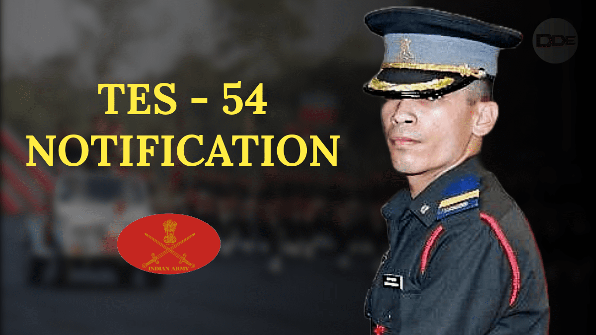 TES 54 Notification Indian Army [Technical Entry Scheme 54] | DDE