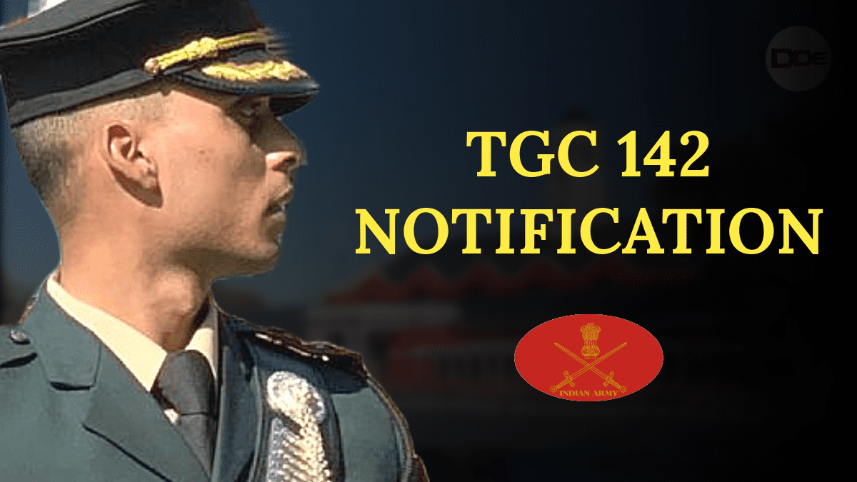 TGC 142 Notification for Engineering graduates Indian Army | DDE